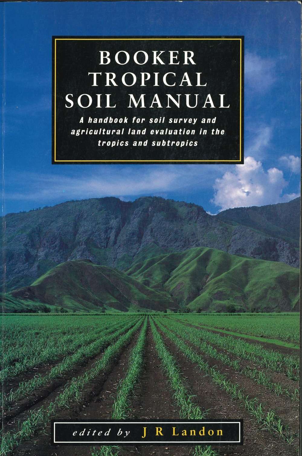 Booker tropical soil manual : A Handbook for Soil Survey and ...