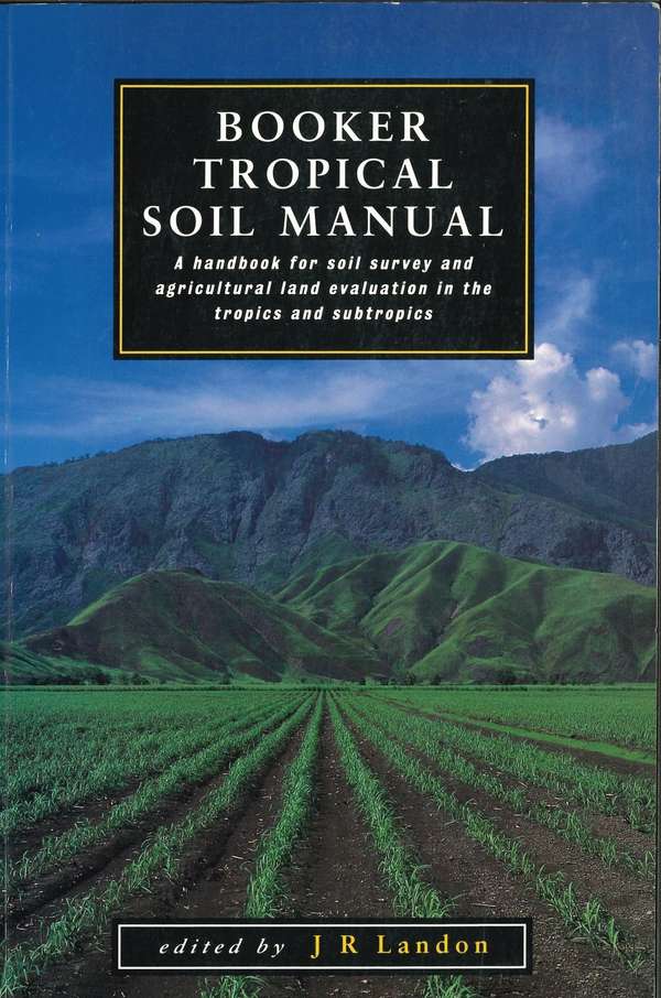 Booker tropical soil manual : A Handbook for Soil Survey and ...